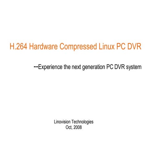 Linovision H.264 Linux PC DVR | PPT