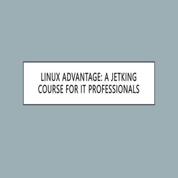 Linux Advantage: A Jetking Course for IT Professionals | PPTX | Operating Systems | Computer ...