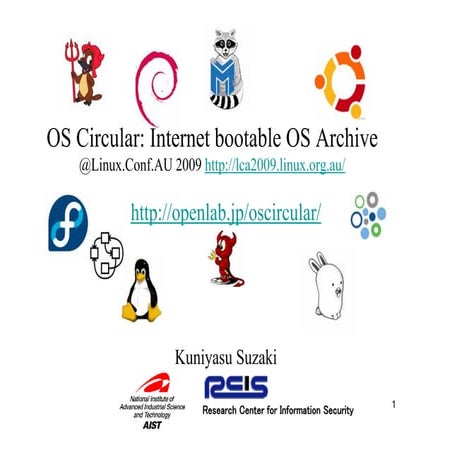 Linux.Conf.AU 2009 (LCA09) Slide "OS Circular: Internet bootable OS Archive" by Suzaki | PDF