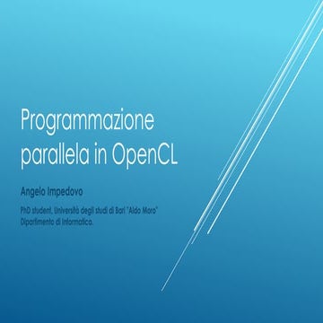 Angelo Impedovo, Linux Day 2016, Programmazione Parallela in openCL | PPT