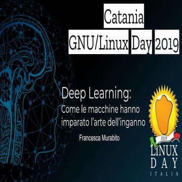 Linux Day 2019 Catania - Deep Learning | PDF | Artificial Intelligence | Technology & Computing