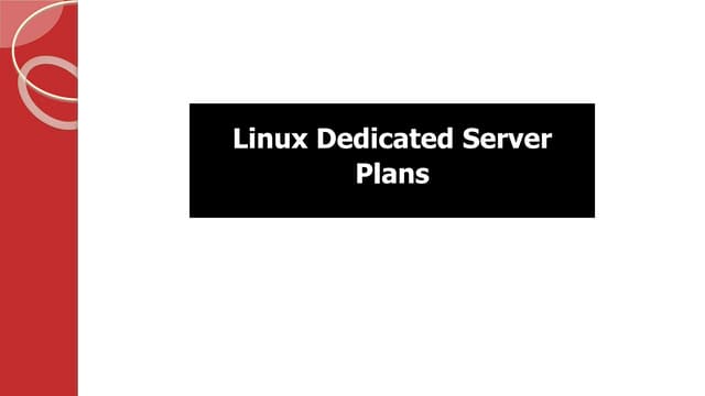 Linux Dedicated Server Plans | PPT Linux Dedicated Server Plans | PPT