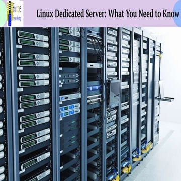 Linux Dedicated Server What You Need to Know.pptx