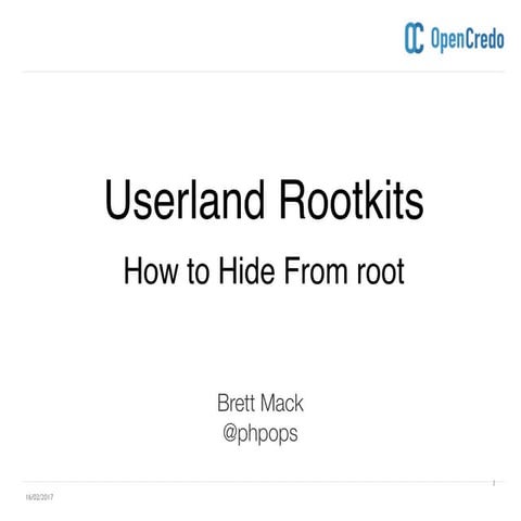 Userland Rootkits - Linuxing in London Feb 2017 | PPT