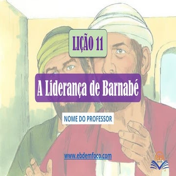 Lição 11 - A Liderança de Barnabée Paulo | PPTX