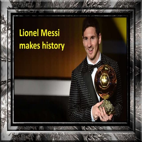 Lionel messi makes history | PPTX