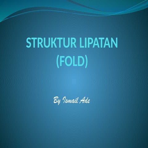 Geografi - Jenis jenis lipatan (SMA Kelas X) | PPTX