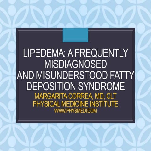 Lipedema: fatty tissue deposition syndrome | PPTX