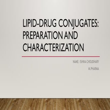Lipid-drug conjugates: Preparation and characterization.pptx