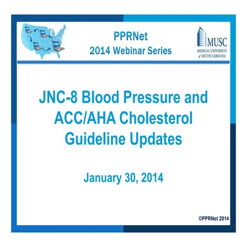 JNC-8 Blood Pressure and ACC/AHA Cholesterol Guideline Updates | PPT