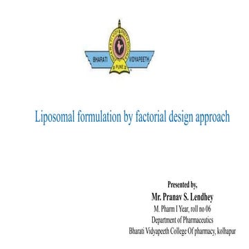 Liposomal formulation by factorial design approach By Pranav Lendhey | PPT