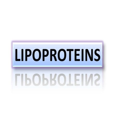 Lipoproteins | PPTX
