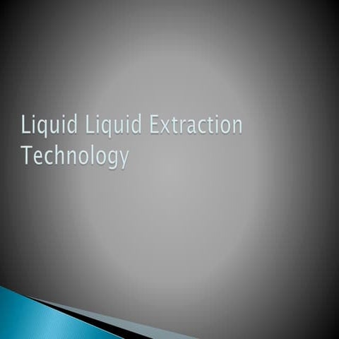 Advantages of Liquid Liquid Extraction System | PPTX