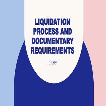 Liquidation Process and Documentary Requirements for DILEEP.pptx