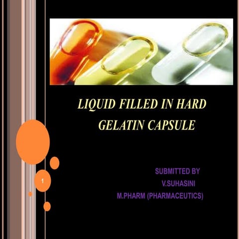 Liquid filled in hard gelatin capsule | PPTX