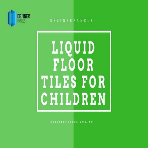 Liquid floor tiles for children | PPT