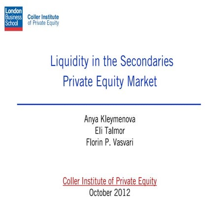 Liquidity in the Secondaries Private Equity Market – Coller Institute of Private Equity | PDF