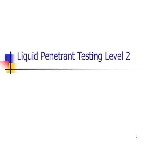 Liquid Penetrant Testing Level 2.PPT