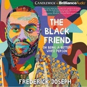 --Lire des livres electroniques The Black Friend: On Being a Better ...
