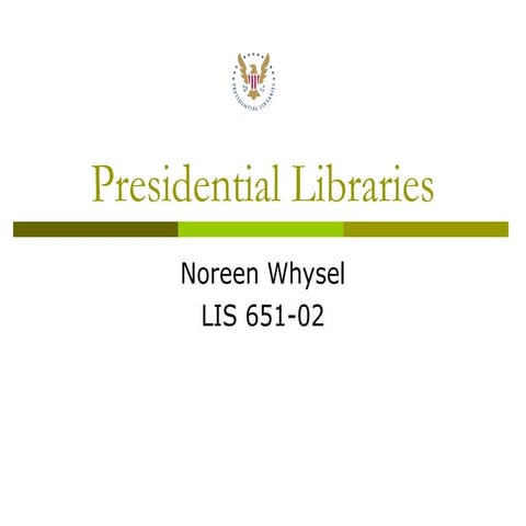 Presidential Libraries | PPT