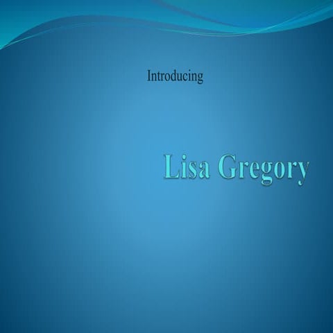 Lisa gregory introduction powerpoint pres. | PPT