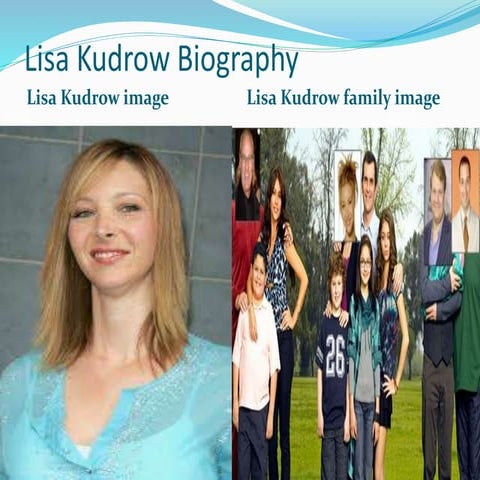 Lisa Kudrow Biography | Biography of Lisa Kudrow | PPTX
