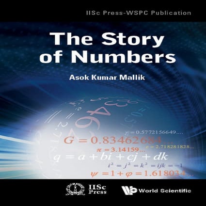 (LISC Press-WSPC) A K Mallik - The Story of Numbers-World Scientific ...