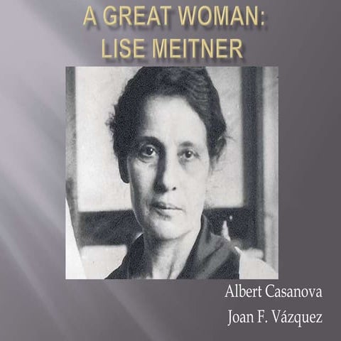Lise Meitner by Joan and Albert | PPTX