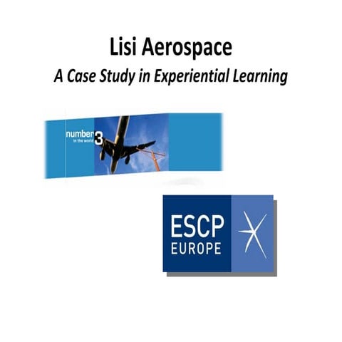 Lisi Aerospace - a case study in Total Experiential Learning | PPT
