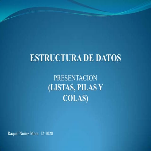 Listas, pilas & colas estructura de_datos | PPTX