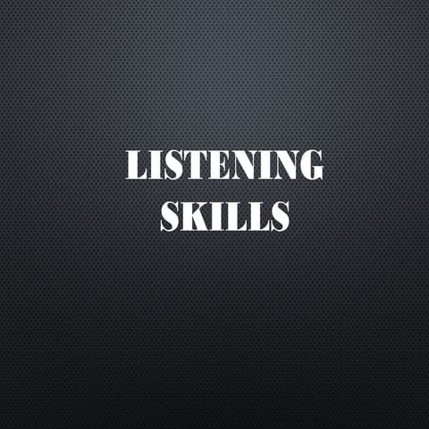 Listening Skills................................ | PPTX