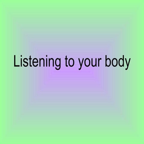 Listening to your body | PPT