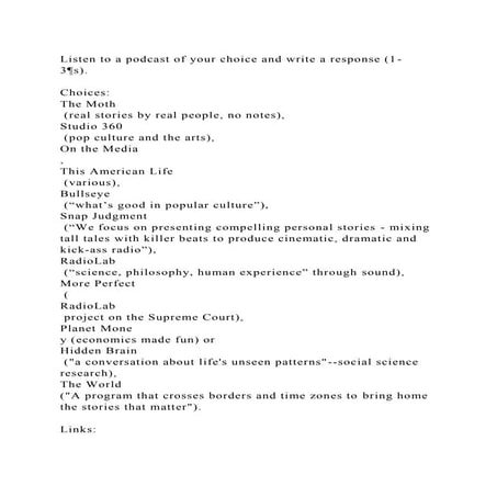 Listen to a podcast of your choice and write a response (1-3¶s). .docx