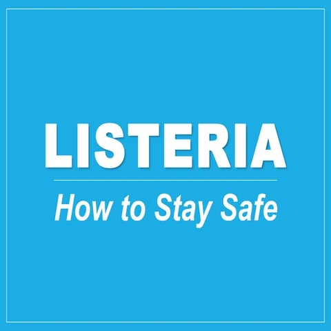 Listeria: How to Stay Safe | PPTX