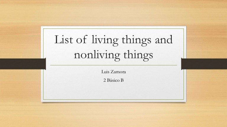 List Of Living Things And Nonliving Things list-of-living-things-and-nonliving-things