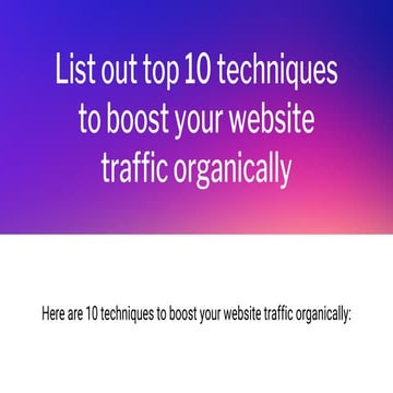 List out top 10 techniques to boost your website traffic organically ...