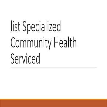 list Specialized Community Health Serviced.pptx
