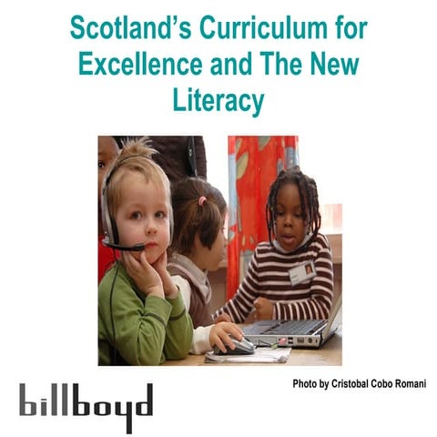 Scotland's Curriculum for Excellence and the New Literacy | PPT
