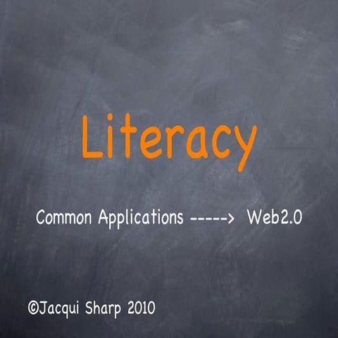 Literacy ideas; Common Applications to Web2.0 | PPT
