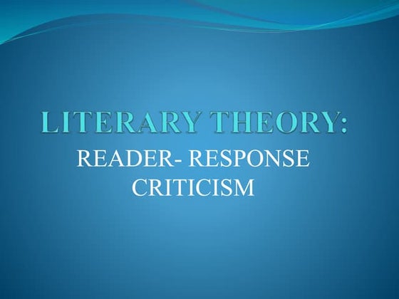 READERS' RESPONSE CTICISM | PPT | Fiction | Books and Literature