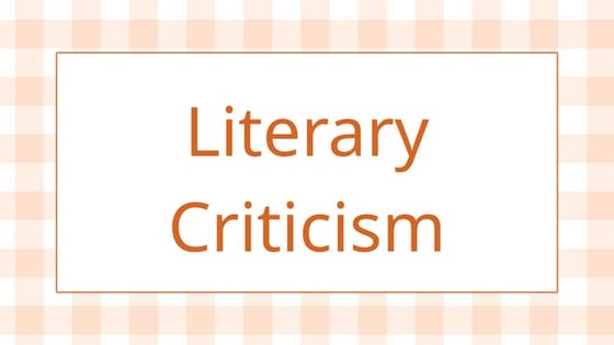 CRITICAL APPROACHES TO LITERATURE | PPT
