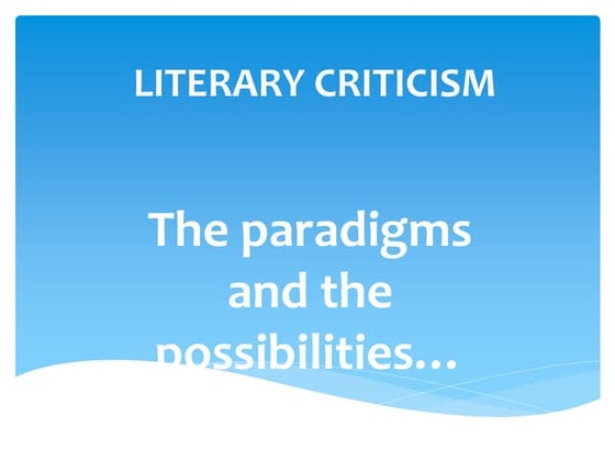 CRITICAL APPROACHES TO LITERATURE | PPTX