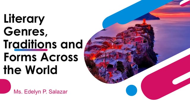 LITERARY GENRES, TRADITIONS, AND FORMS ACROSS THE WORLD - LESSON 2.pptx