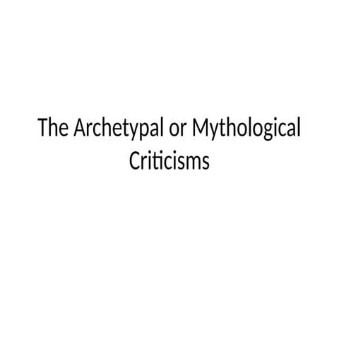 Literary Theory and Criticism_Archetypal and Mythological.pptx