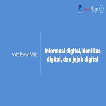 Literasi digital informasi digital,identitas digital, dan jejak digital ...