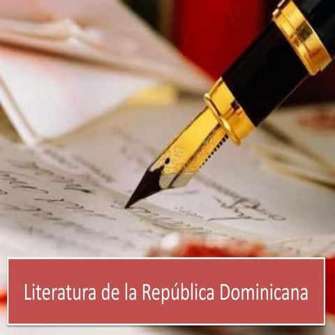 Literatura de la República Dominicana | PPTX
