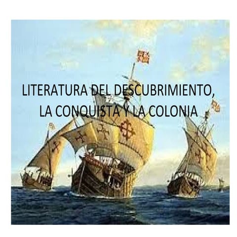 Literatura del Descubrimiento, Conquista y Colonia | PPT