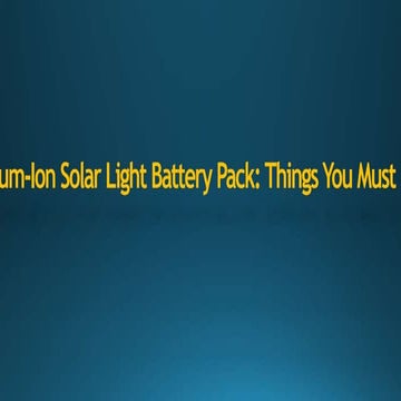 Lithium-Ion Solar Light Battery Pack.pptx