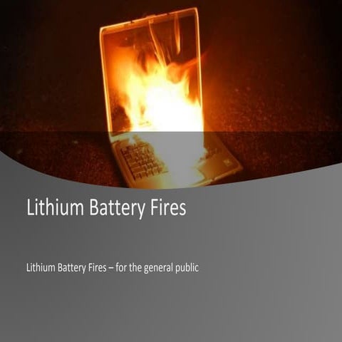 Lithium Battery Fires for the general public | PPTX