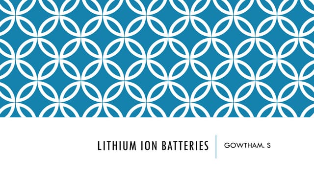 What is the Lithium Ion Battery ? Ppt | PDF